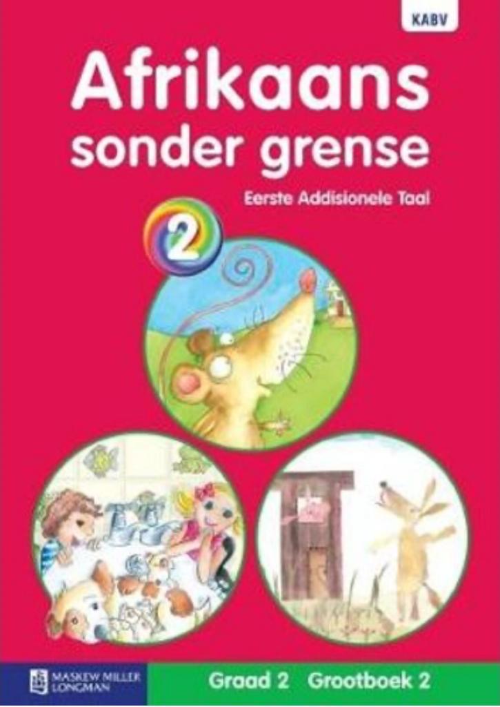 Afrikaans sonder grense eerste addisionele taal: Graad 2: - The ...
